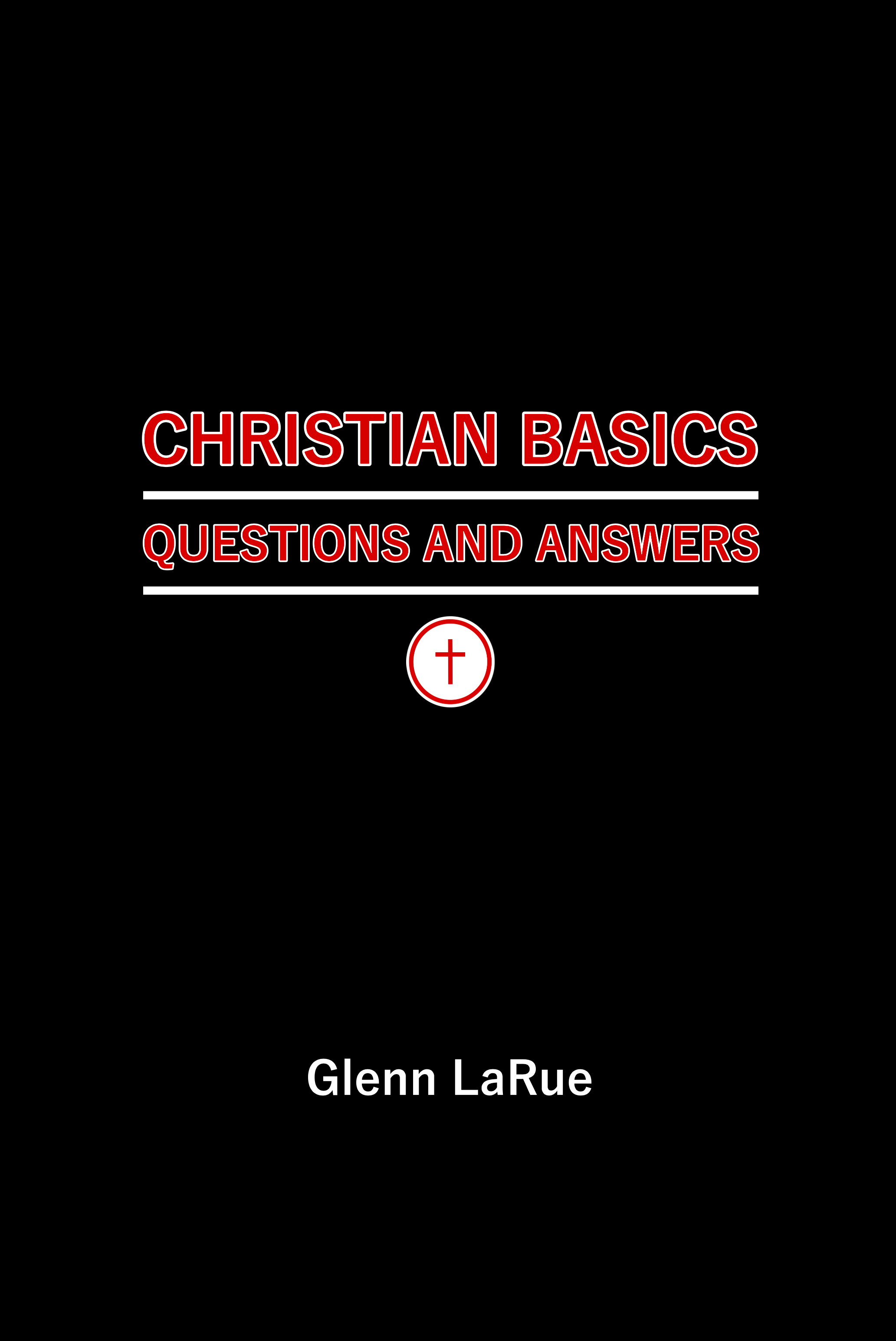 Christian Basics: Questions and Answers
